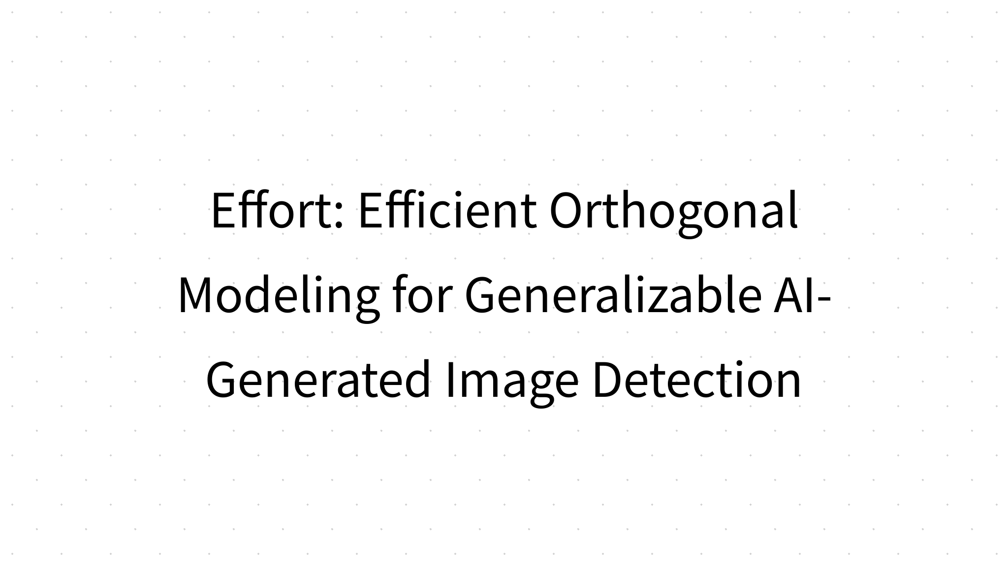 Effort: Efficient Orthogonal Modeling for Generalizable AI-Generated Image Detection